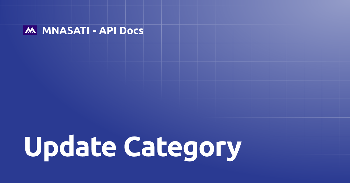 Update Category | MNASATI - API Docs Update Category | MNASATI - API Docs